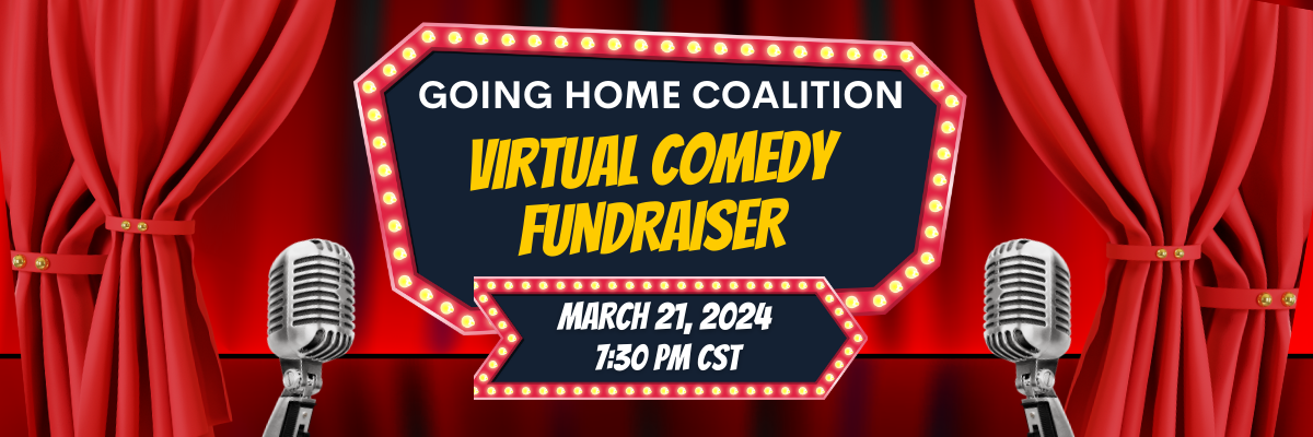 Going Home Coalition Virtual Comedy Fundraiser - The Arc of Illinois
